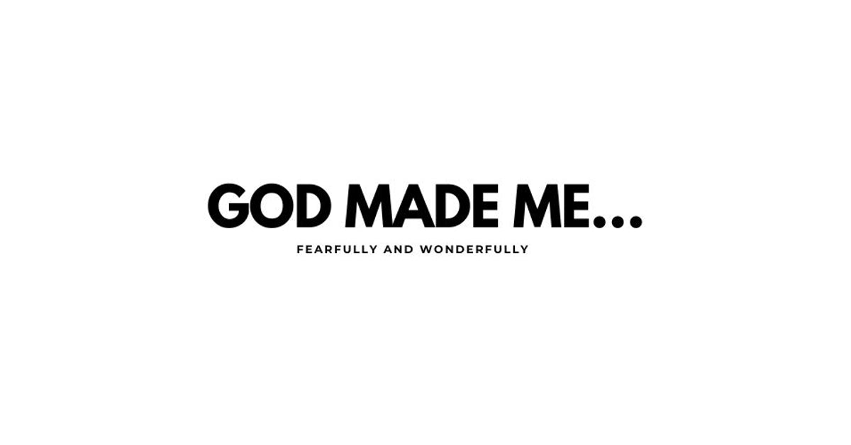 God Made Me... – God Made Me... LLC