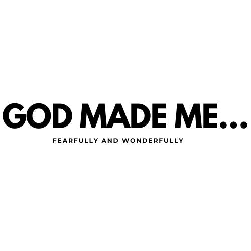God Made Me... – God Made Me... LLC